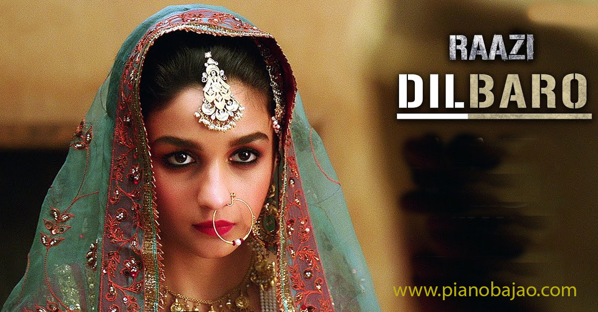 Dilbaro Full Piano Notes - Raazi - Pianobajao
