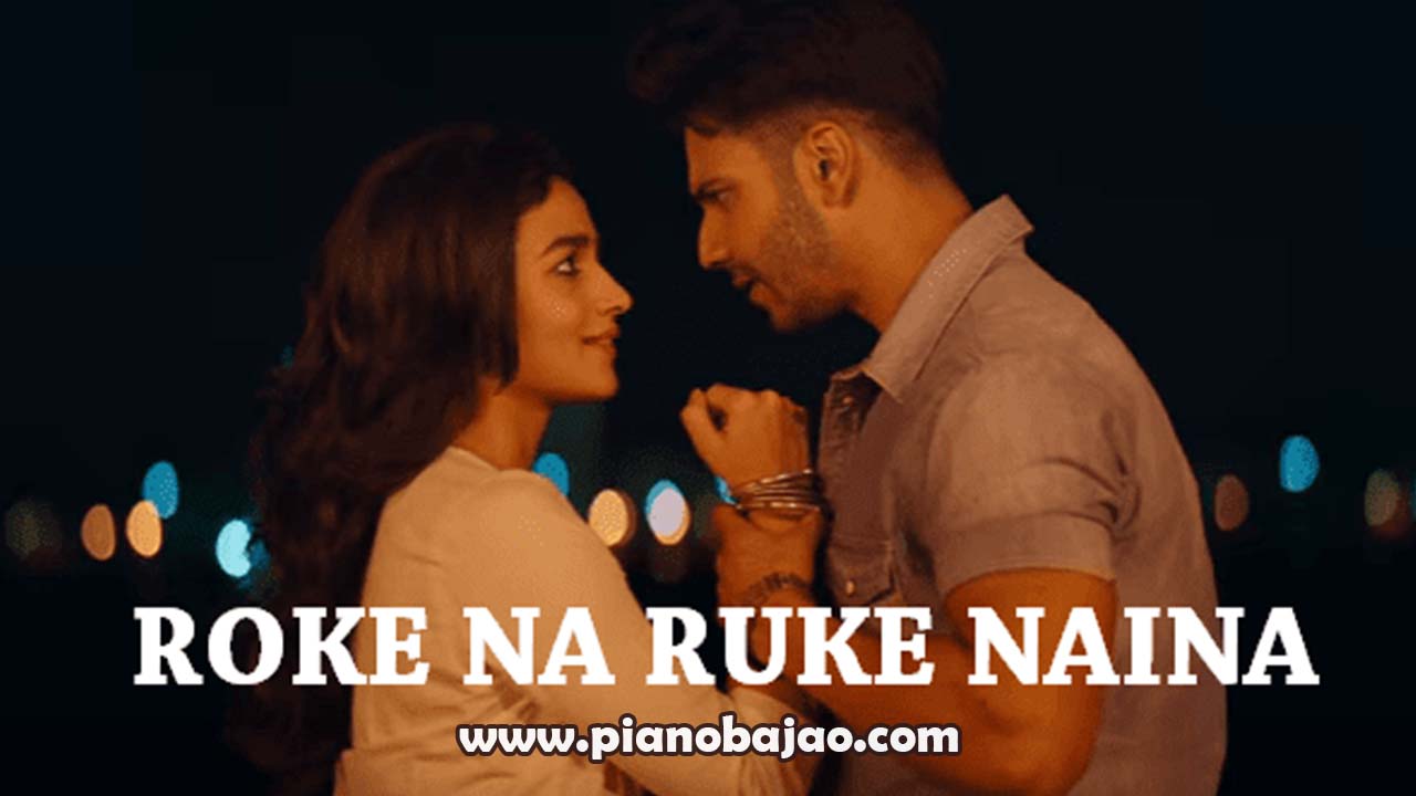 Roke Na Ruke Naina Full Piano Notes | Pianobajao
